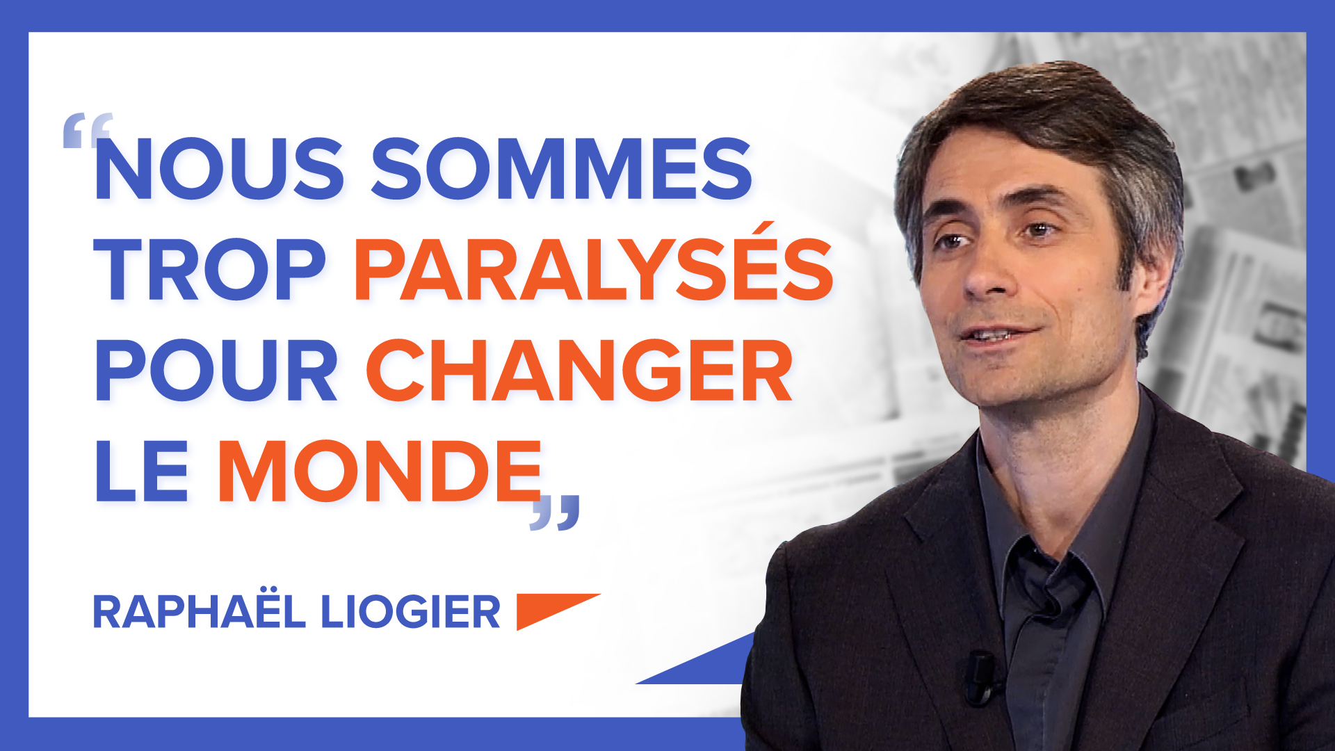 « Nous sommes trop paralysés pour changer le monde » - Raphaël Liogier ...