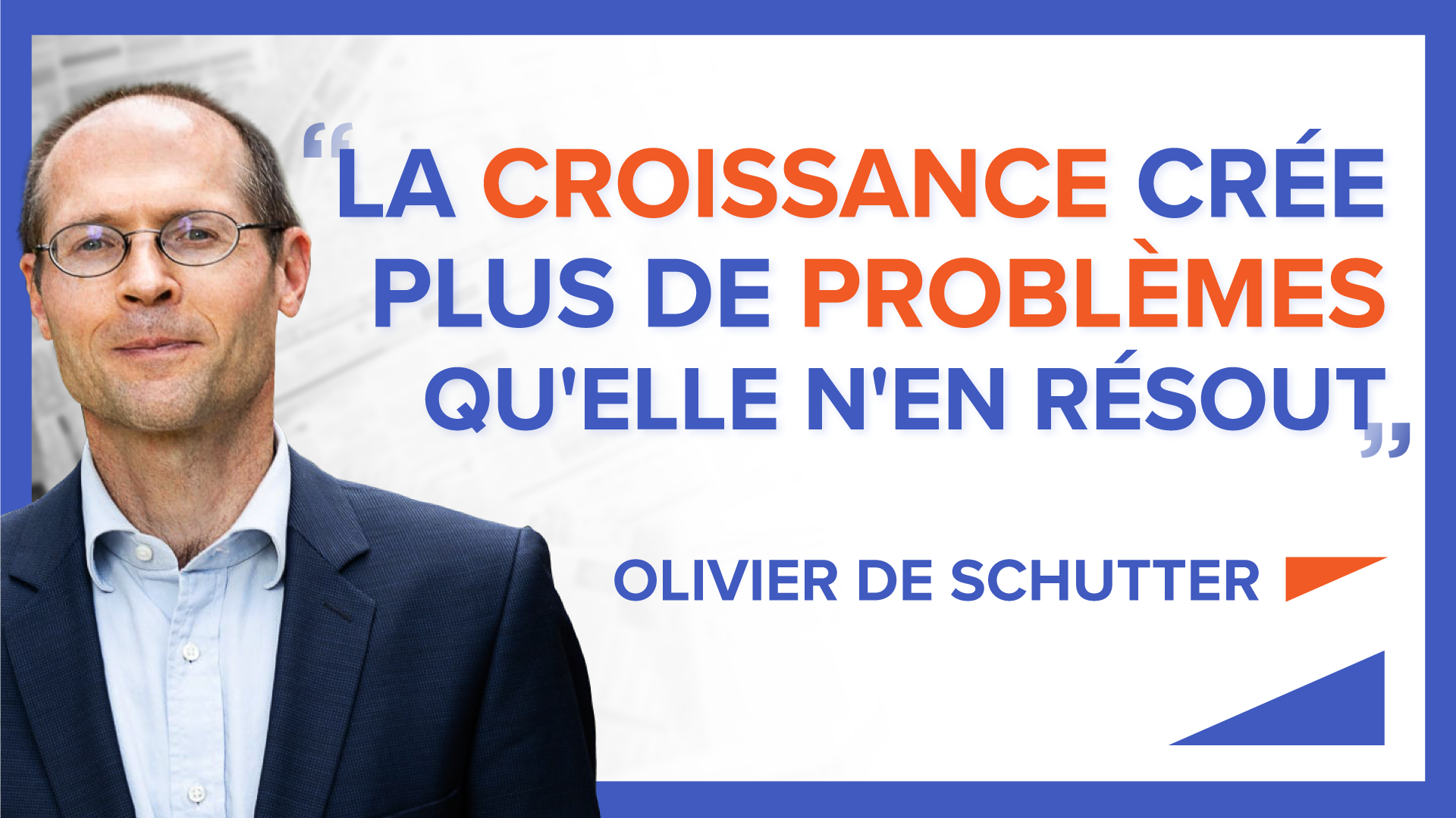 « La croissance créé plus de problèmes qu'elle n'en résout » Olivier De ...