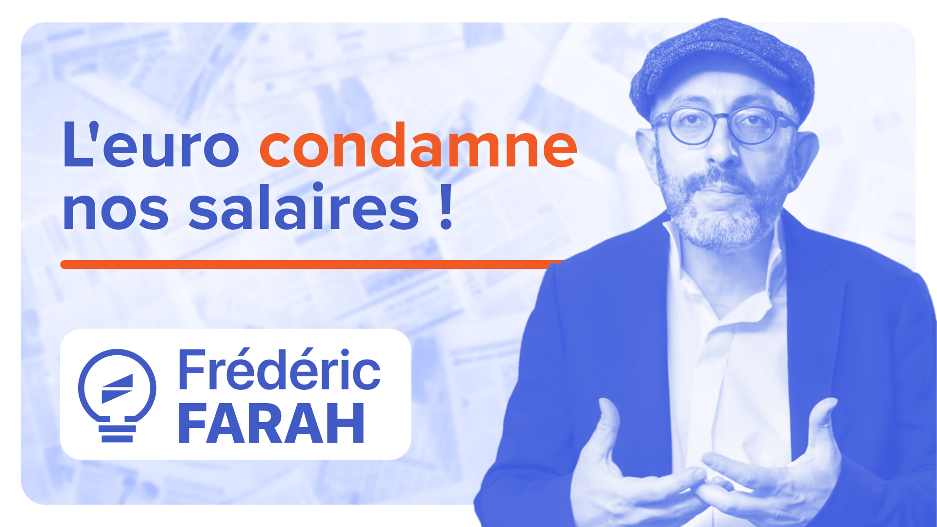 L’euro condamne les salaires des Français - Frédéric Farah - Élucid
