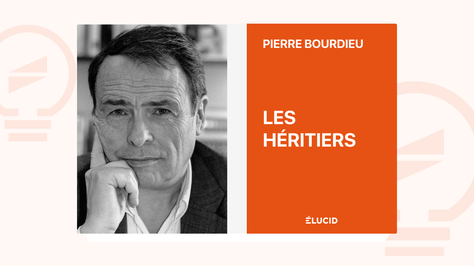 Les Héritiers. Les étudiants et la culture - Pierre Bourdieu - Élucid