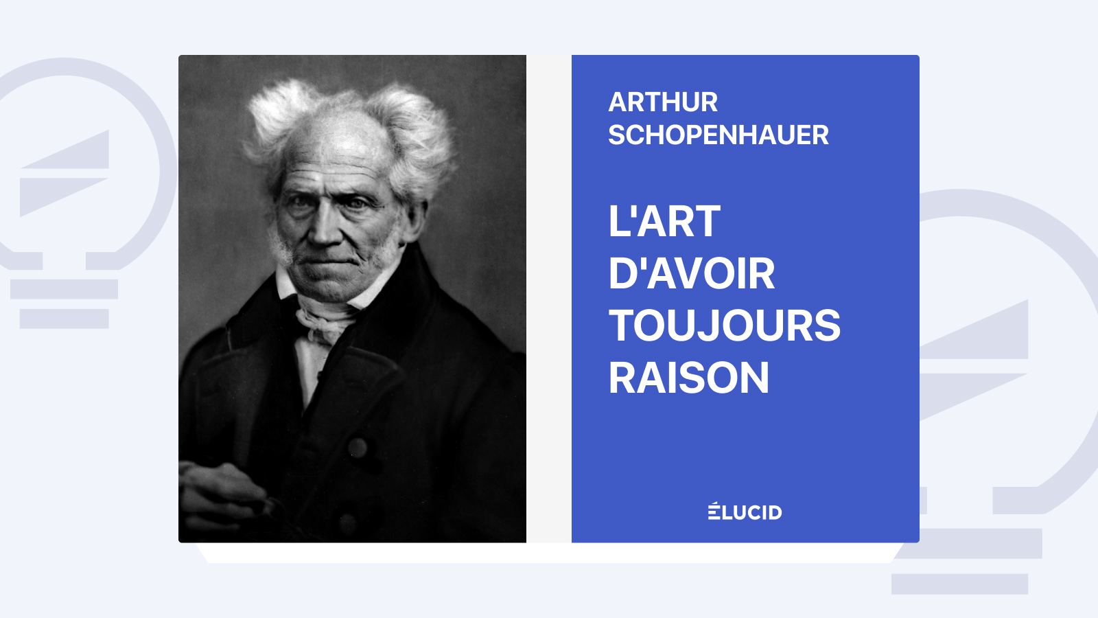 L'Art d'avoir toujours raison - Arthur Schopenhauer - Élucid