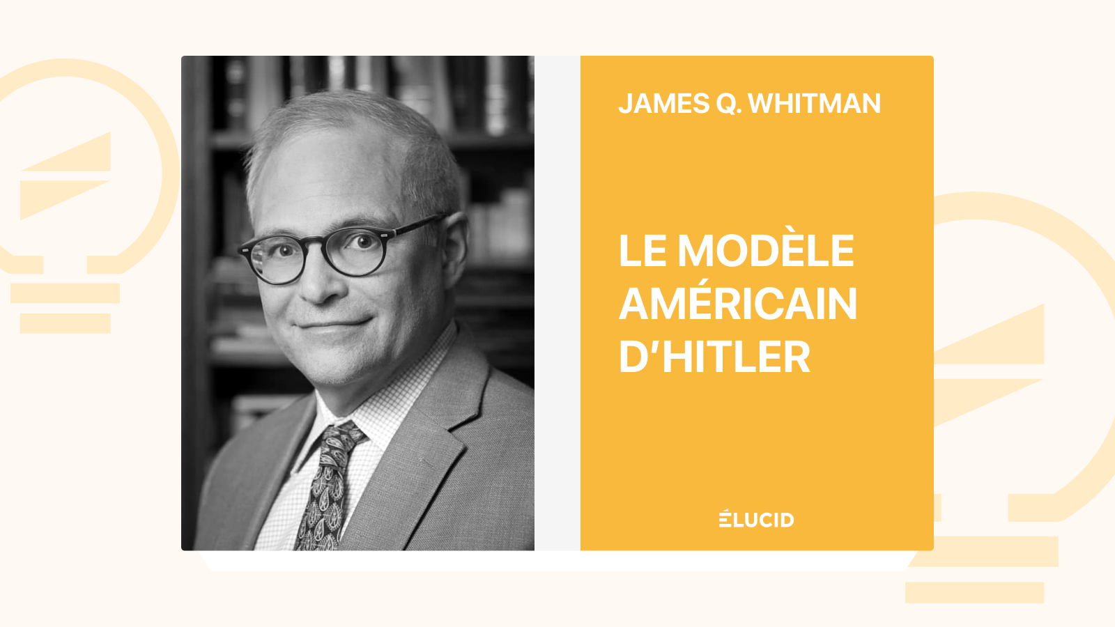 Le modèle américain d'Hitler - James Q. Whitman - Élucid