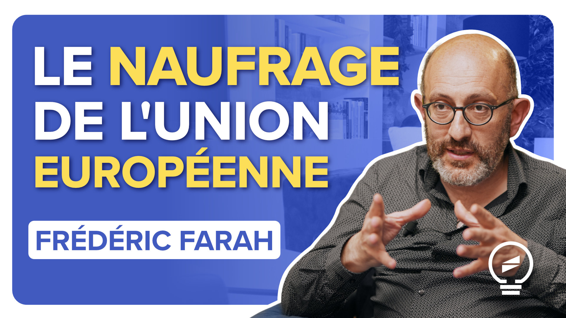 L'Union européenne : un projet sans issue qui se moque de nous - Élucid