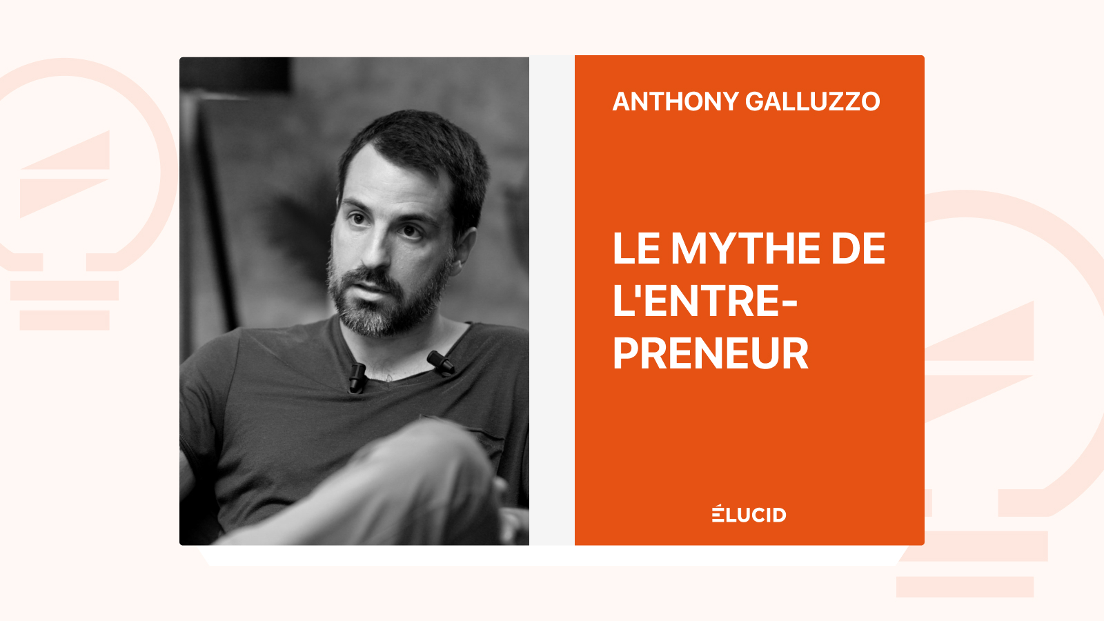 Le mythe de l'entrepreneur - Anthony Galluzzo - podcast et résumé du ...