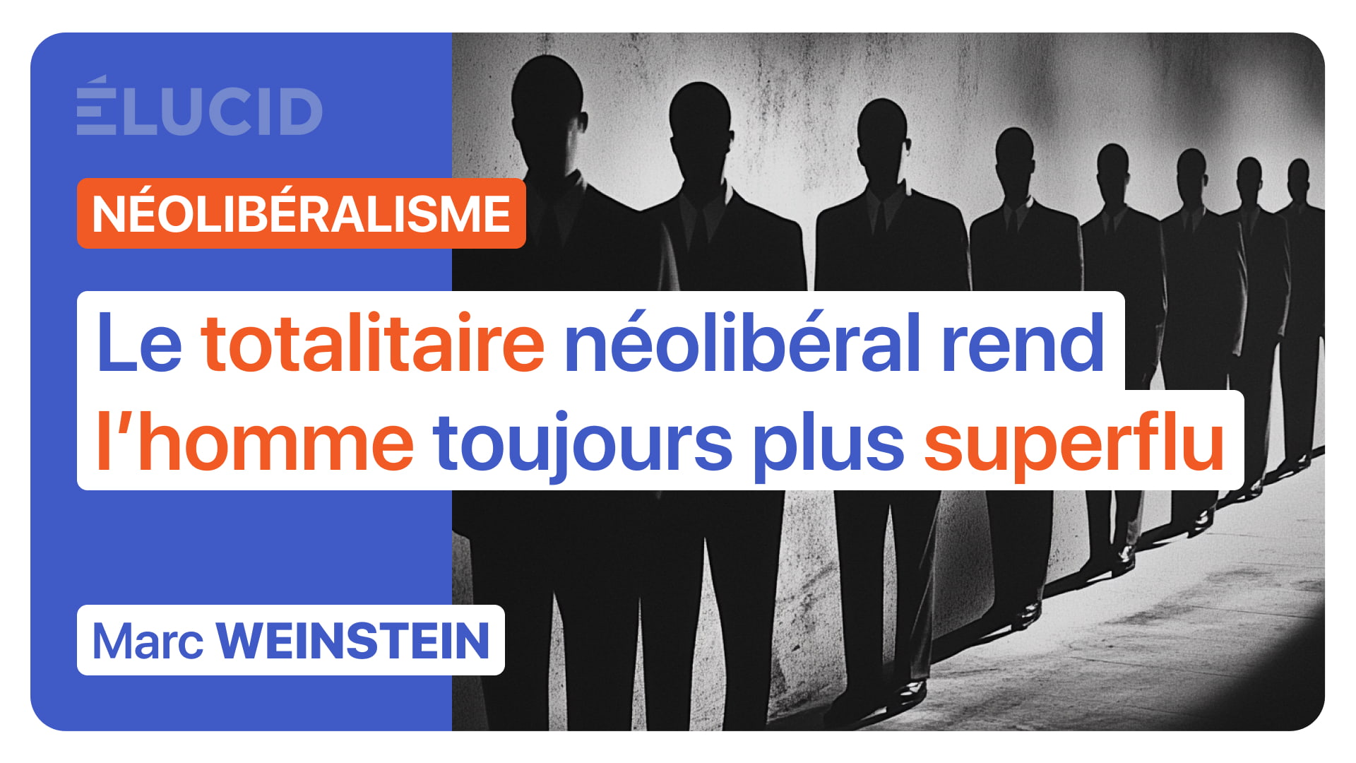 « La société industrielle est marquée par une tendance totalitaire » - Marc Weinstein - Élucid