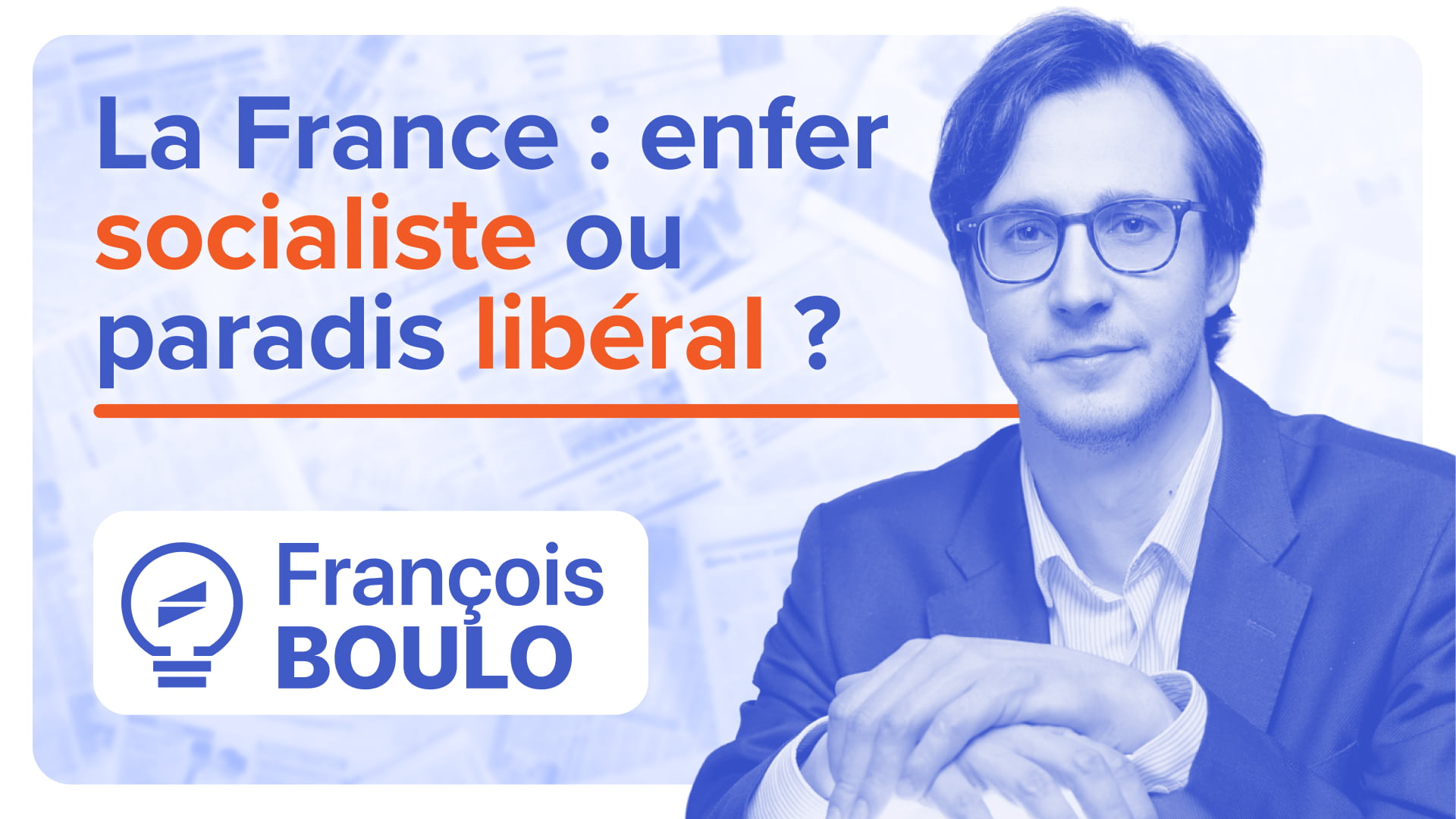 La France : enfer socialiste ou paradis libéral ? - François Boulo - Élucid