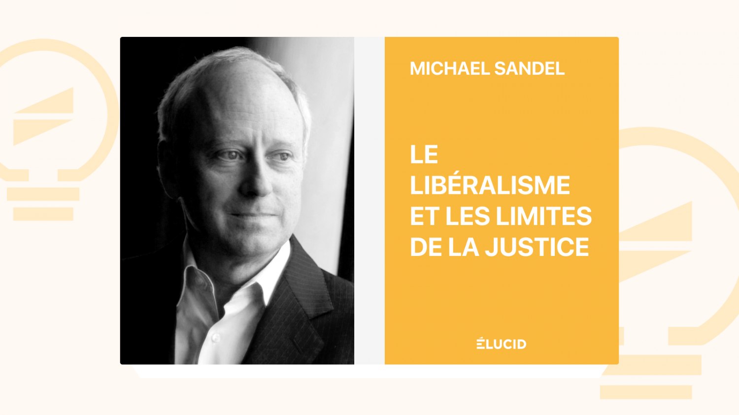Le libéralisme et les limites de la justice - Michael Sandel - Élucid