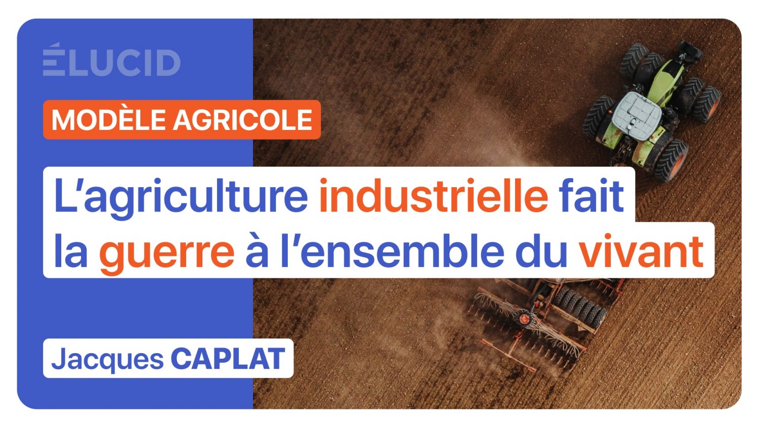 « L'agriculture industrielle fait la guerre à l'ensemble du vivant ...